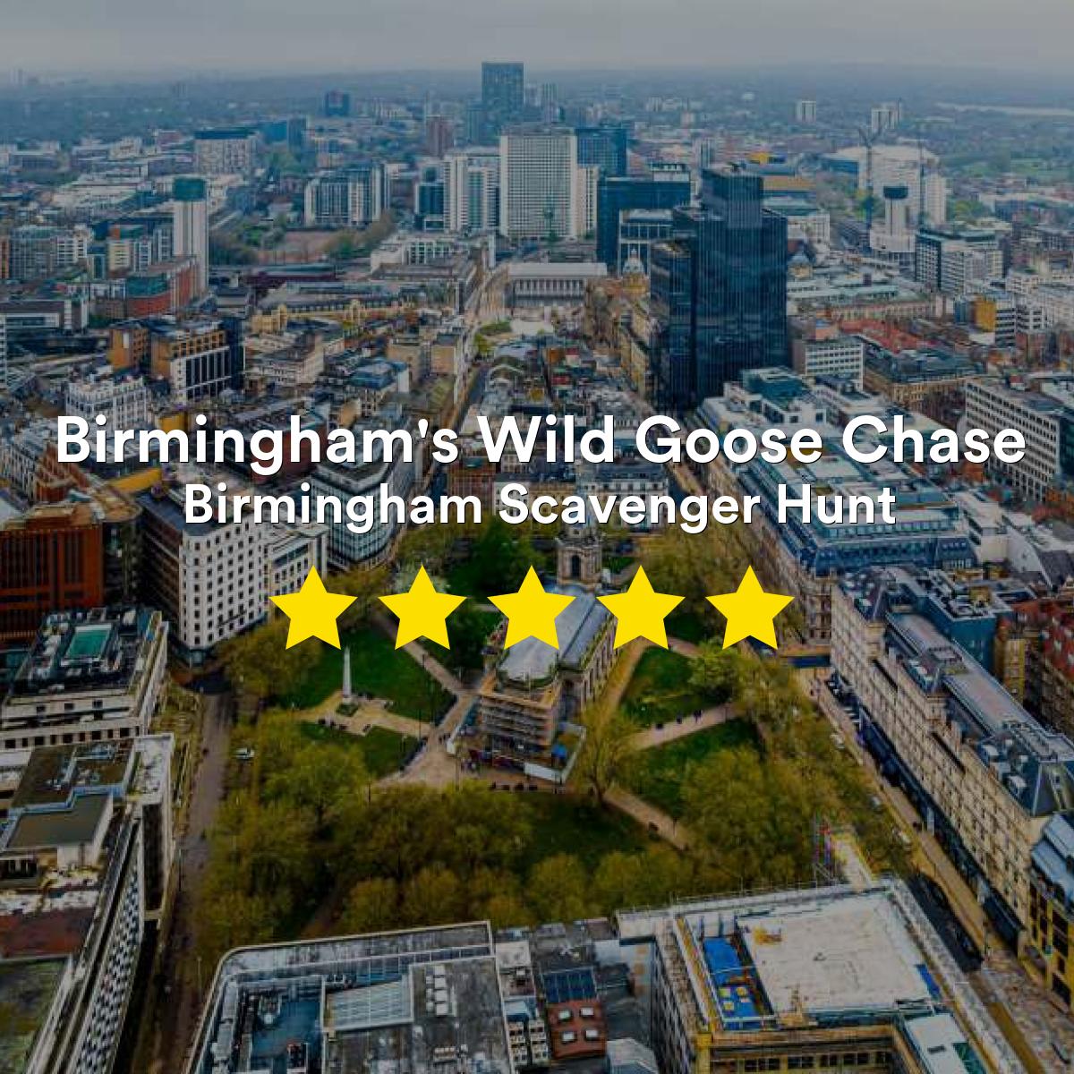 Birmingham United Kingdom Scavenger Hunt: Birmingham's Wild Goose Chase