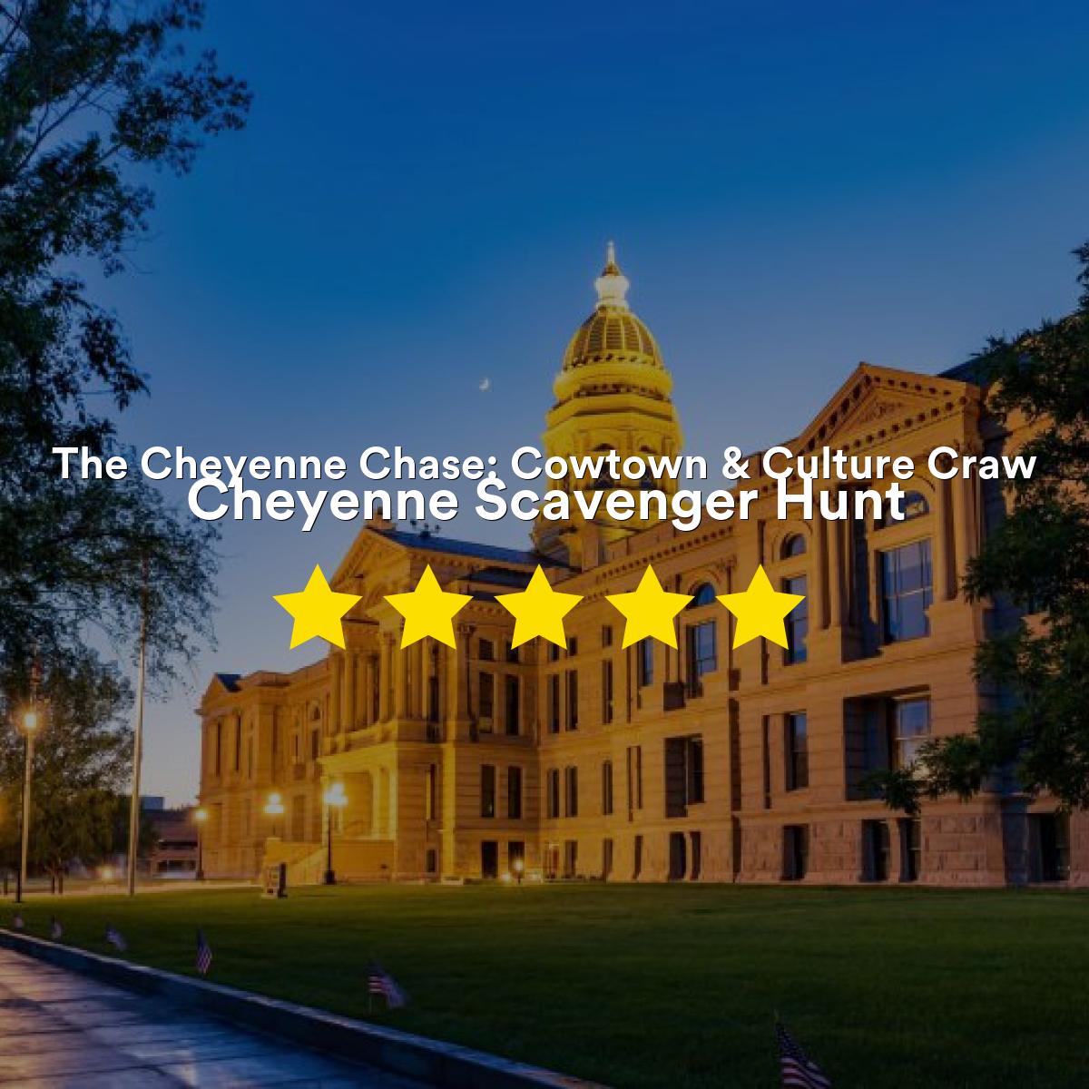 Cheyenne Scavenger Hunt: The Cheyenne Chase: Cowtown & Culture Craw