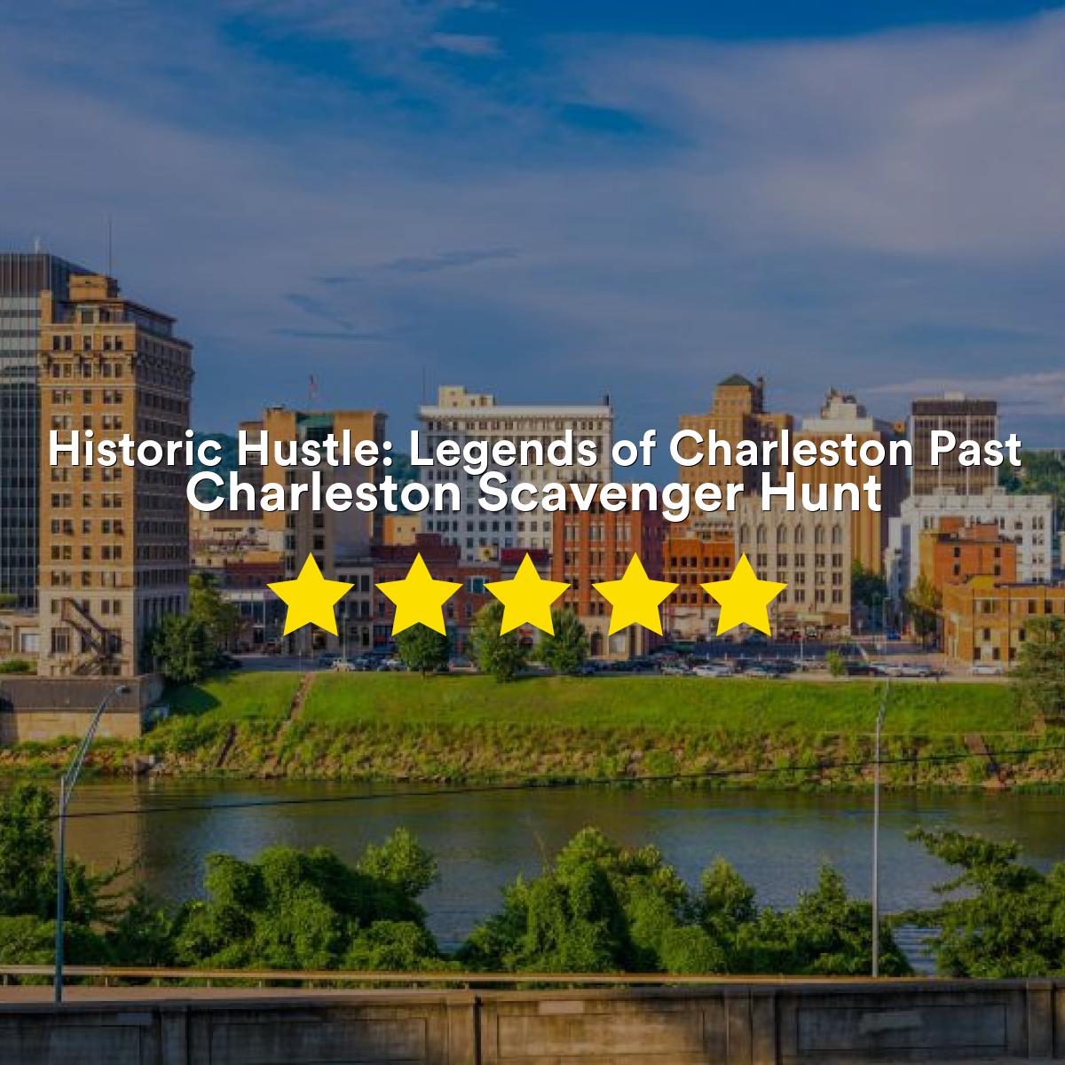 Charleston West Virginia Scavenger Hunt: Historic Hustle: Legends of ...