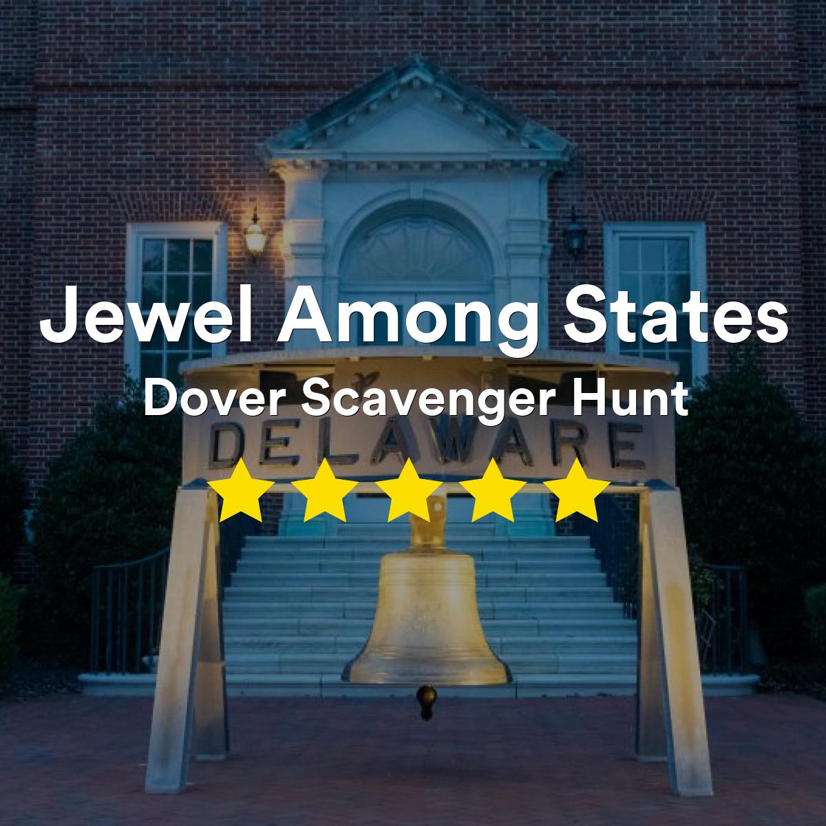 Dover Delaware Scavenger Hunt: Jewel Among States