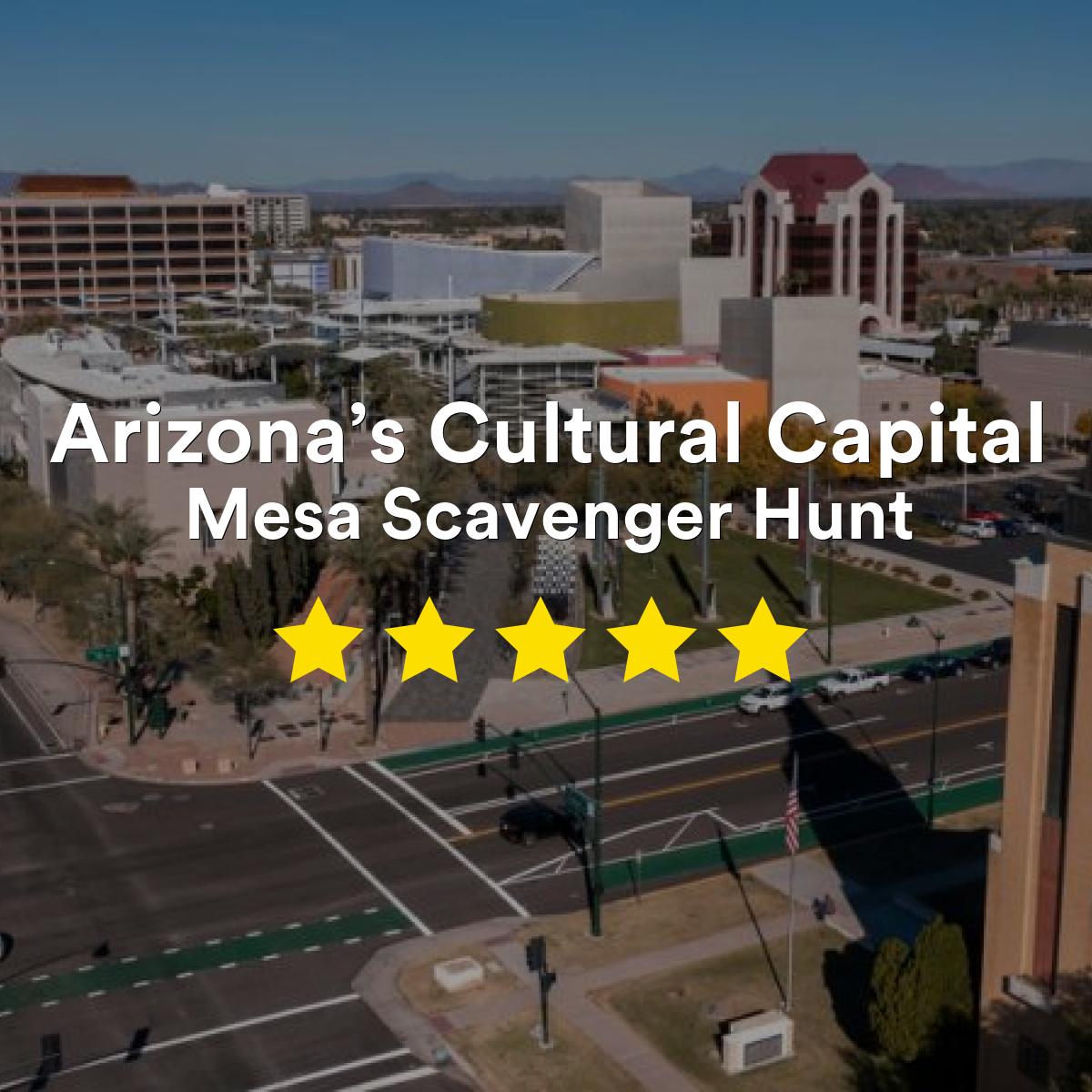 Mesa Scavenger Hunt: Arizona’s Cultural Capital