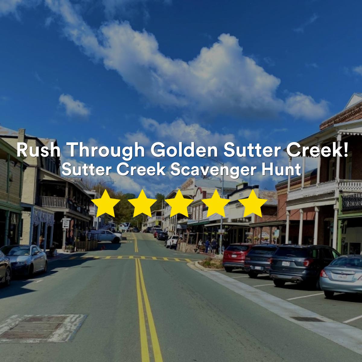 Sutter Creek Scavenger Hunt: Rush Through Golden Sutter Creek!