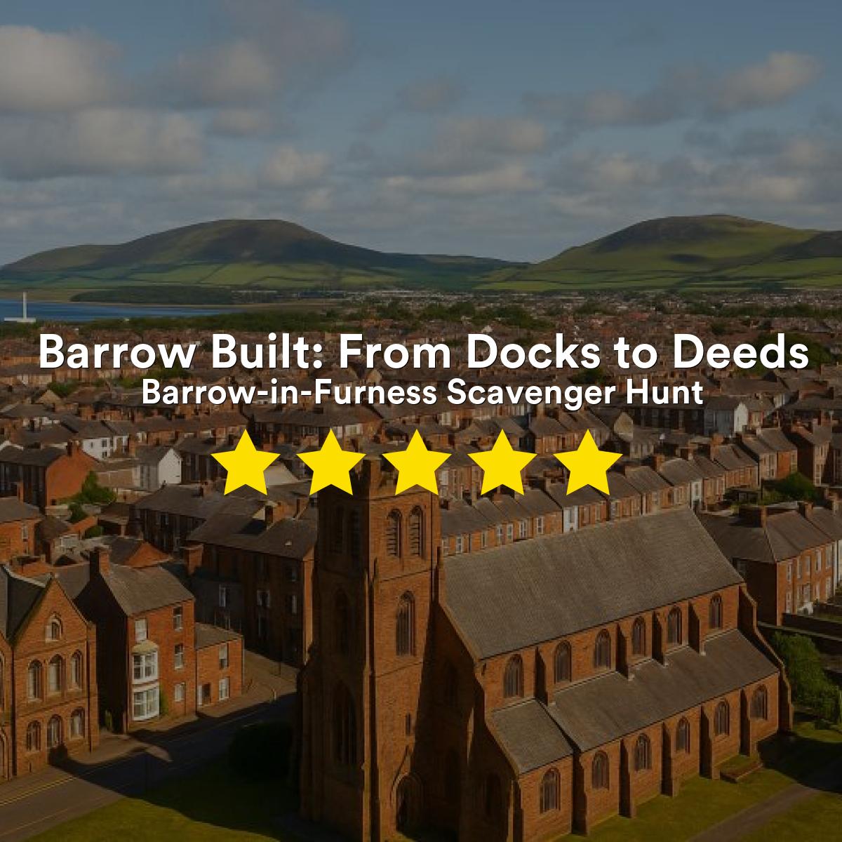 Barrow-in-Furness Scavenger Hunt: Barrow Built: From Docks to Deeds