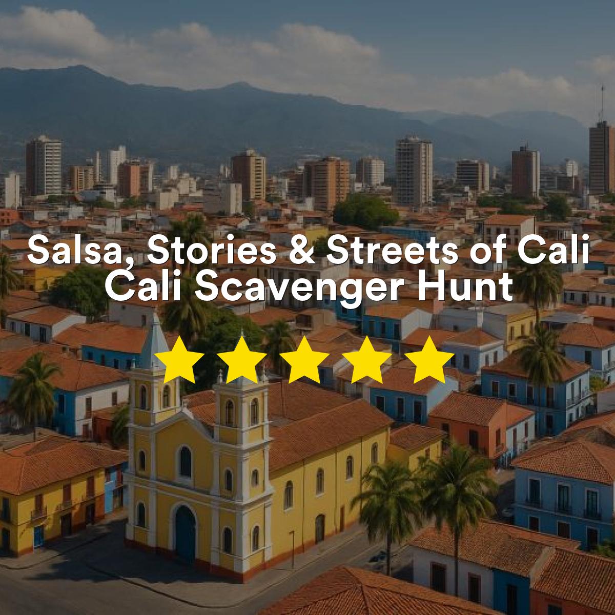 Cali Scavenger Hunt: The Salsa Capital: Tales of Cali