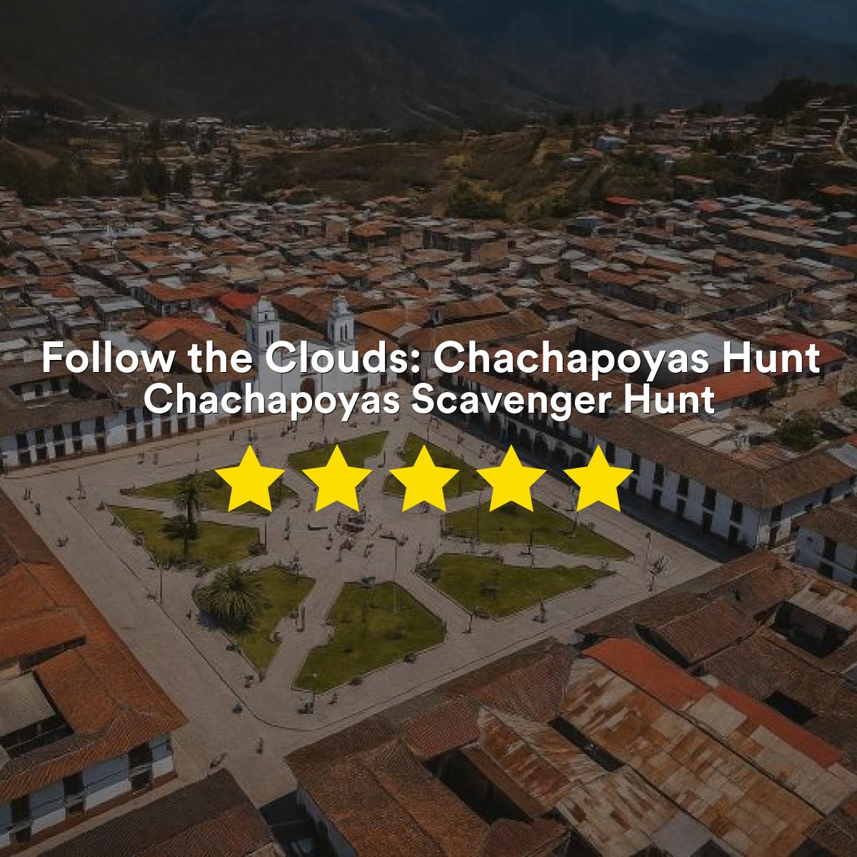 Chachapoyas Scavenger Hunt: Discovering Chachapoyas: Legends in the ...