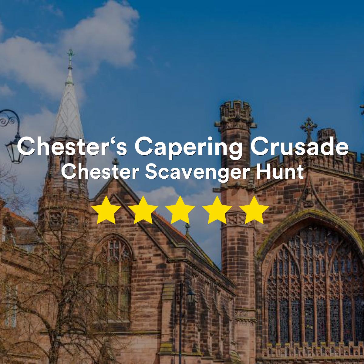 Chester England Scavenger Hunt: Chester‘s Capering Crusade