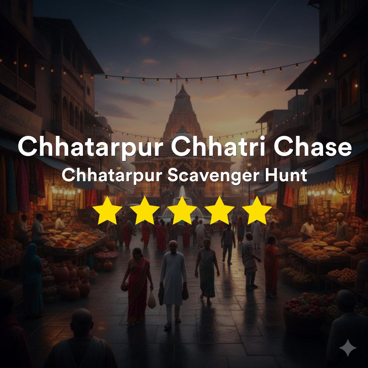 Chhatarpur Scavenger Hunt: Chhatarpur Chhatri Chase