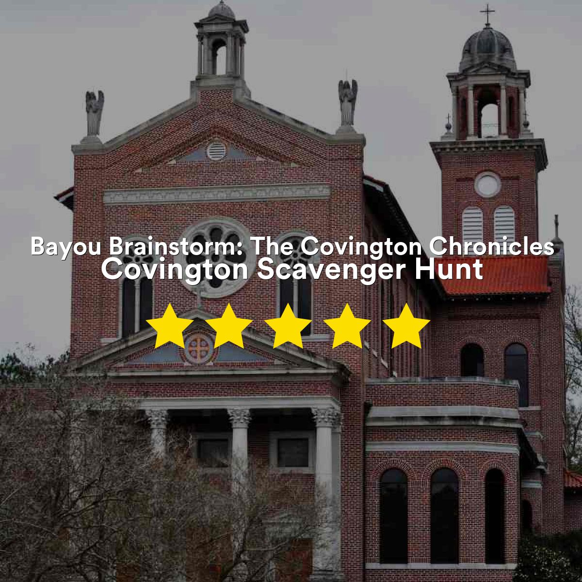 Covington Louisiana Scavenger Hunt: Bayou Brainstorm: The Covington ...