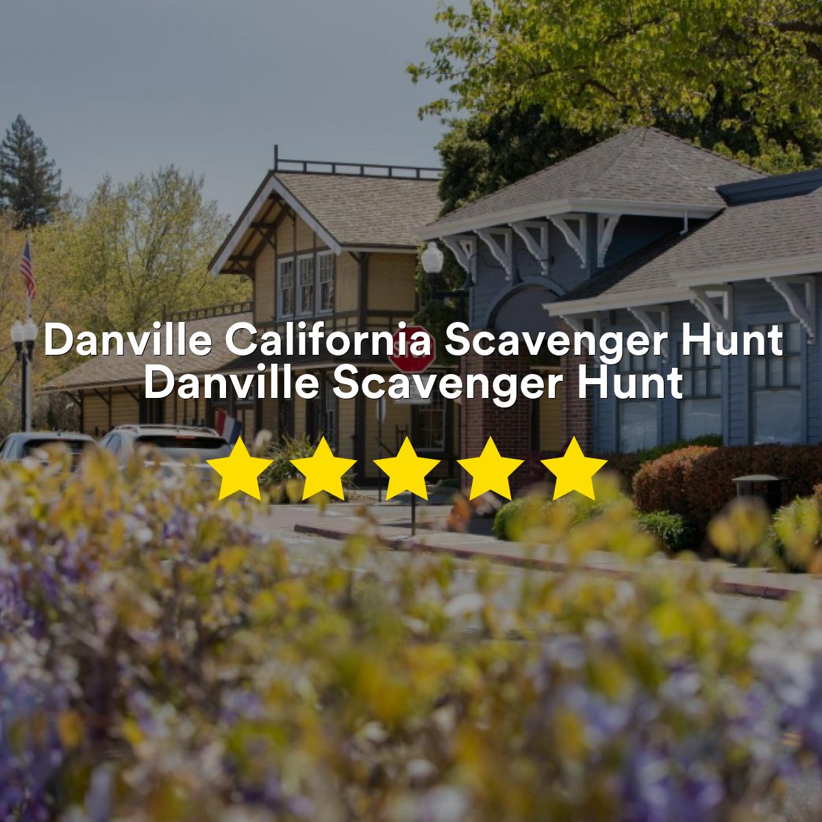 Danville California Scavenger Hunt: Danville California Scavenger Hunt