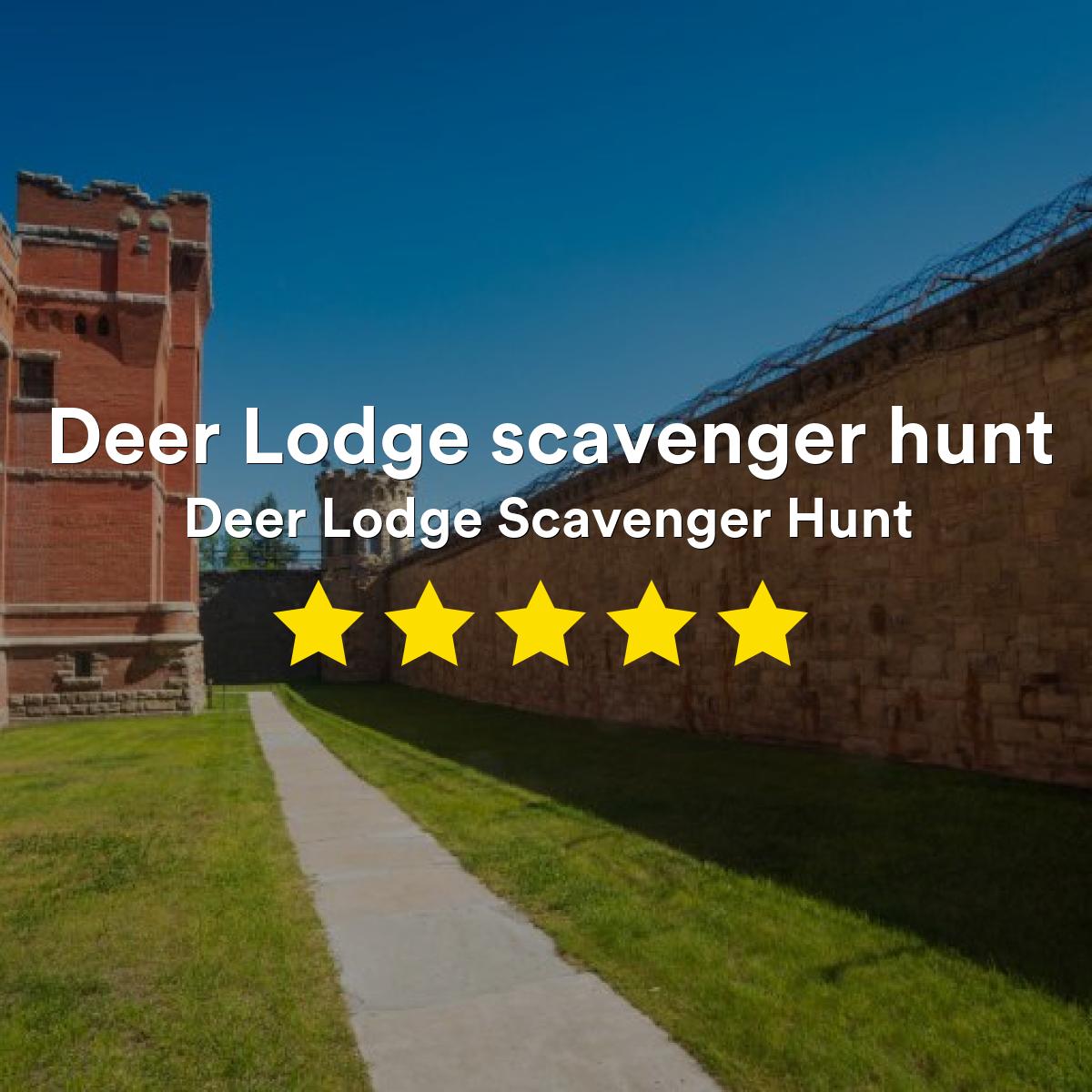 Deer Lodge Scavenger Hunt: Deer Lodge scavenger hunt