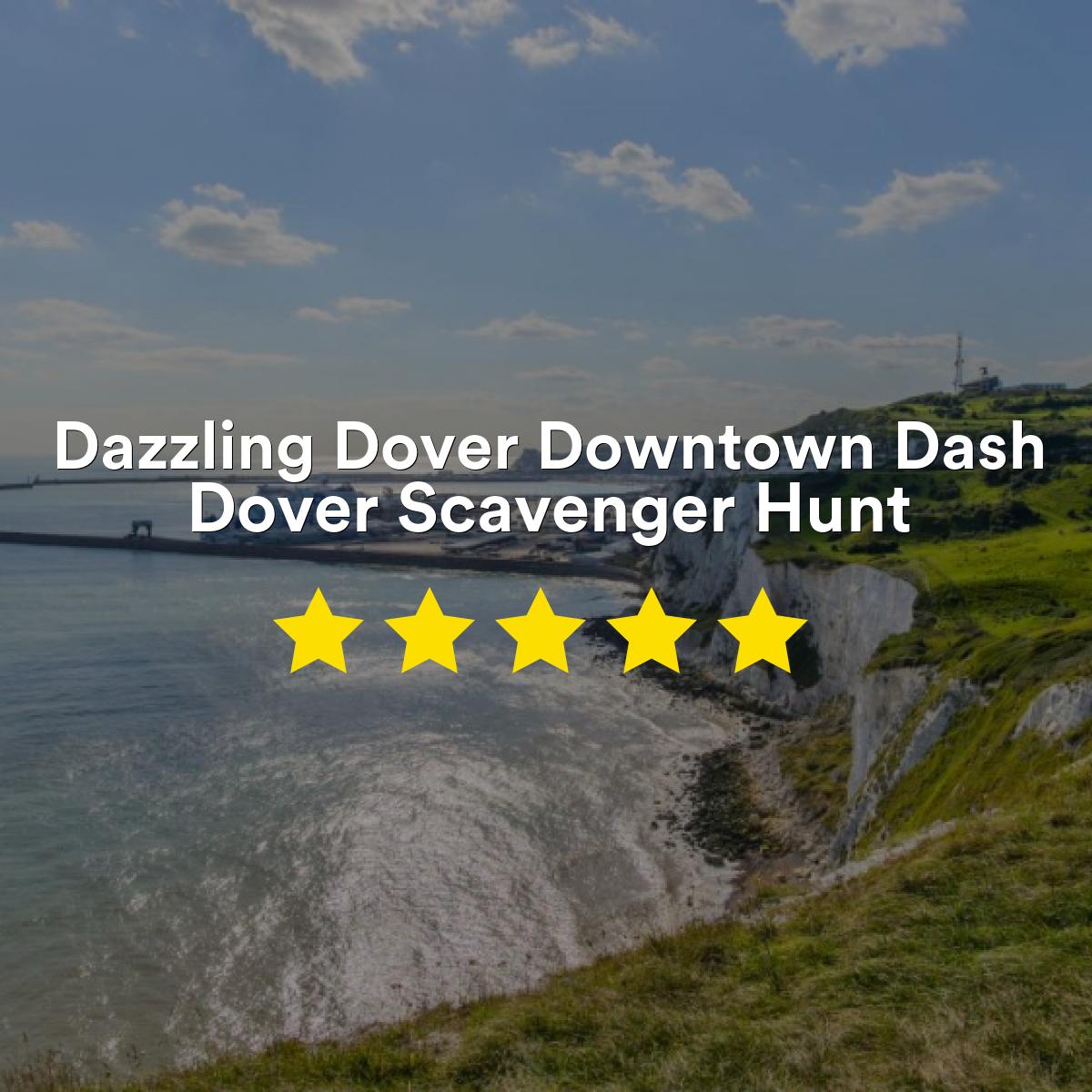 Dover United Kingdom Scavenger Hunt: Dazzling Dover Downtown Dash