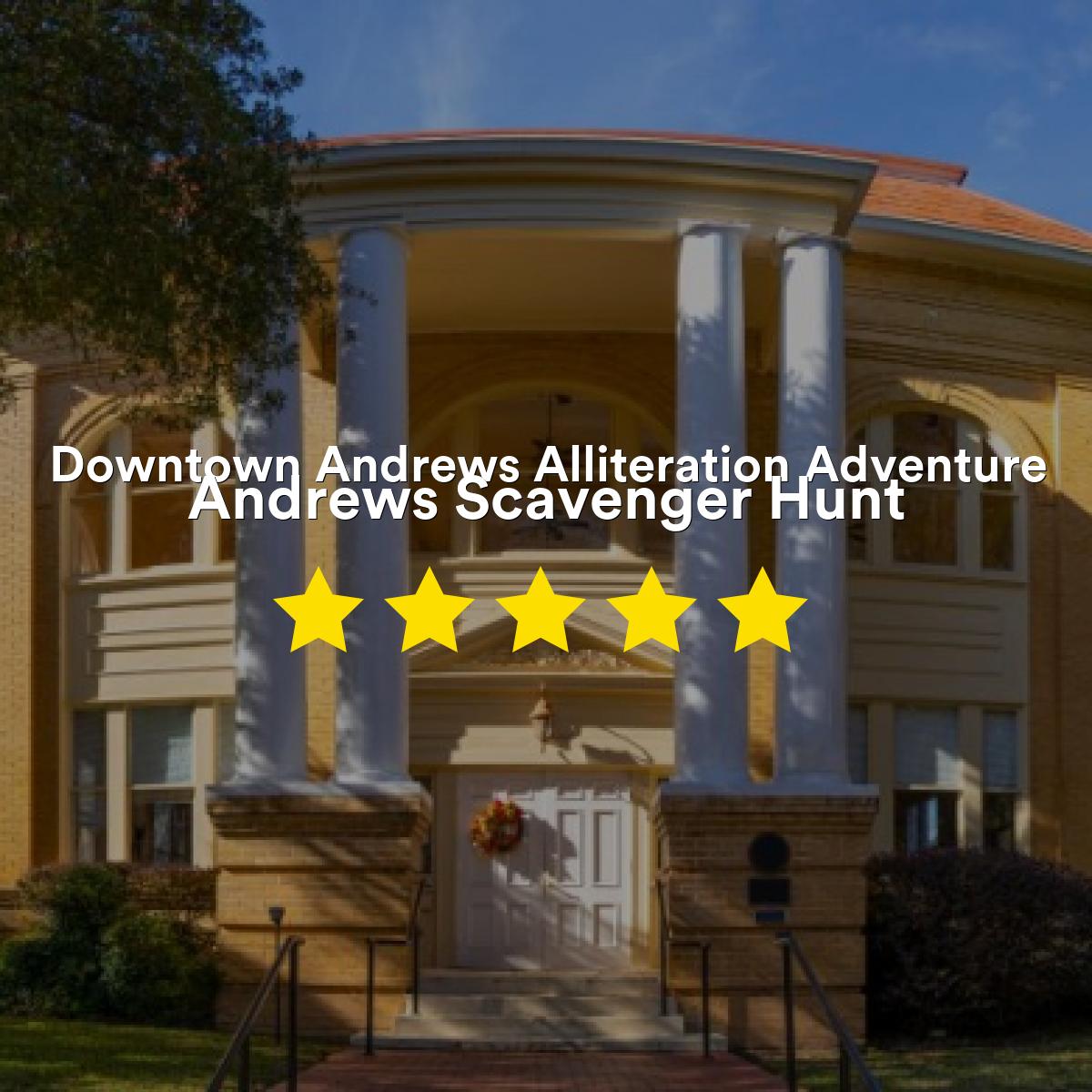 Andrews Scavenger Hunt: Downtown Andrews Alliteration Adventure