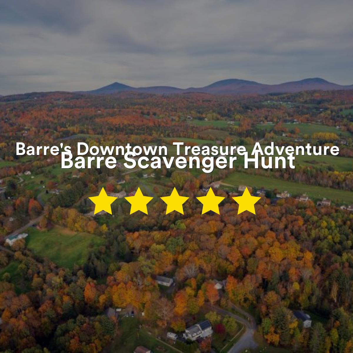 Barre Scavenger Hunt: Barre's Downtown Treasure Adventure