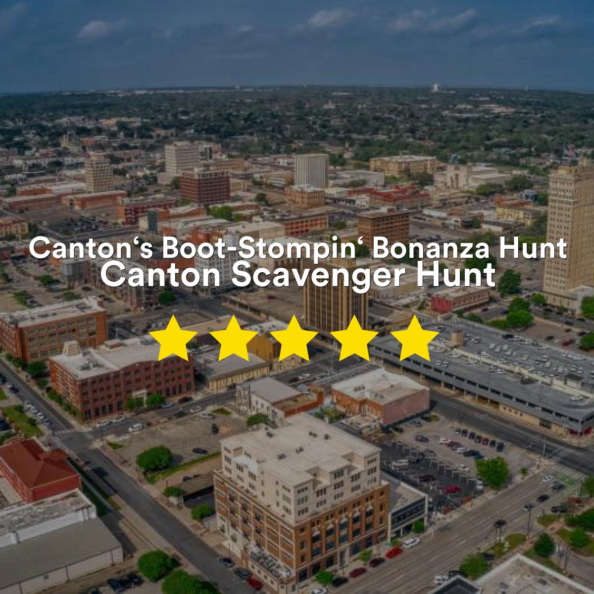Canton Texas Scavenger Hunt: Canton‘s Boot-Stompin‘ Bonanza Hunt