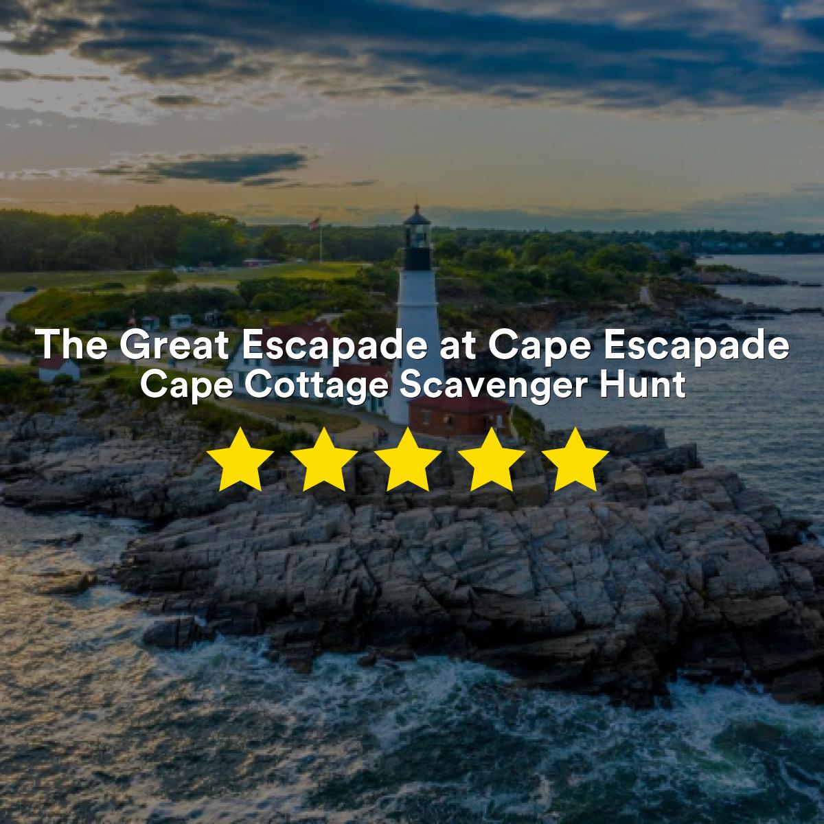 Cape Cottage Scavenger Hunt: The Great Escapade at Cape Escapade