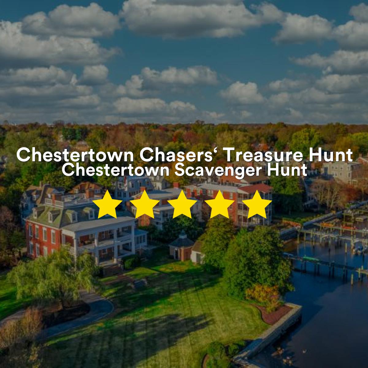 Chestertown Scavenger Hunt: Chestertown Chasers‘ Treasure Hunt