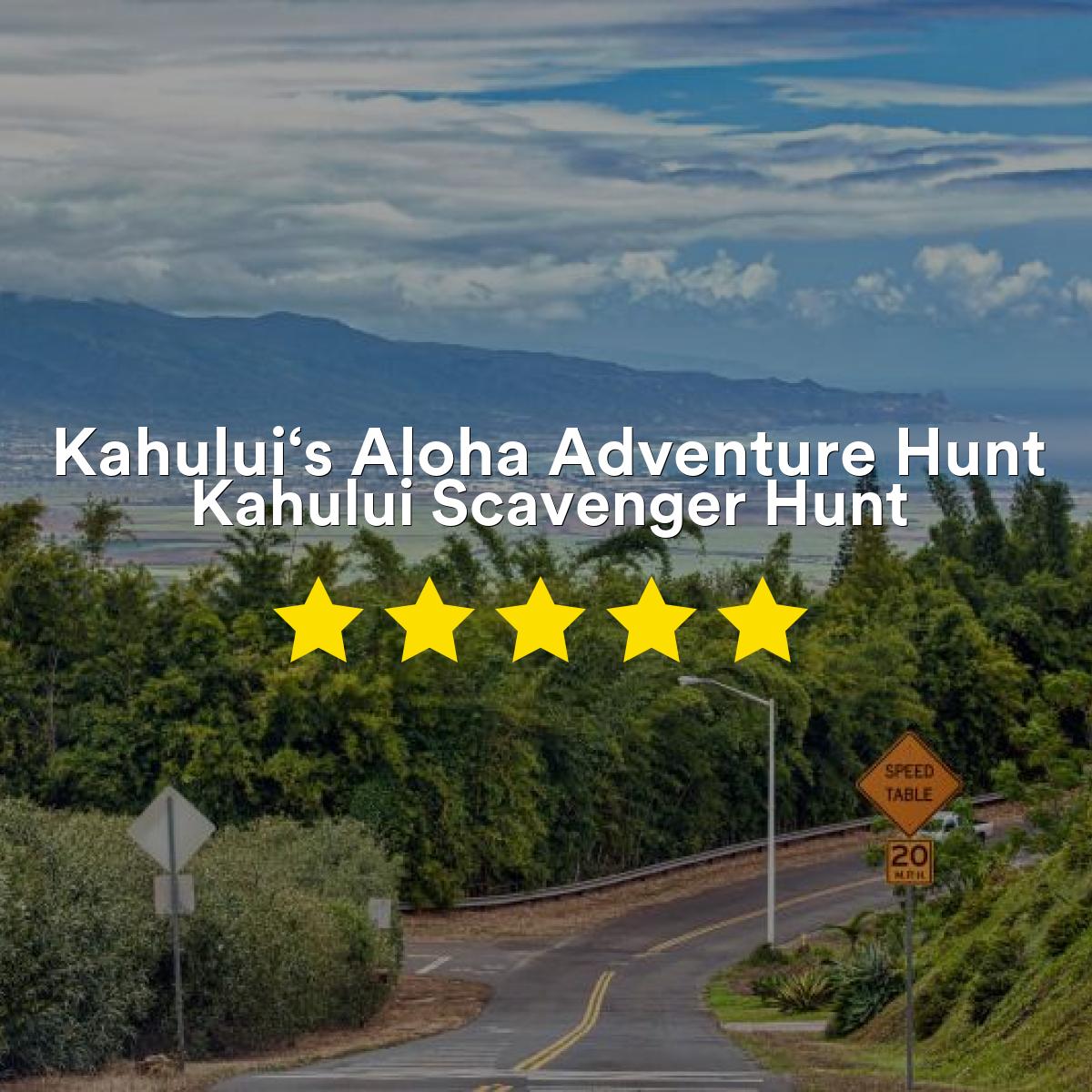 Kahului Scavenger Hunt: Kahului‘s Aloha Adventure Hunt