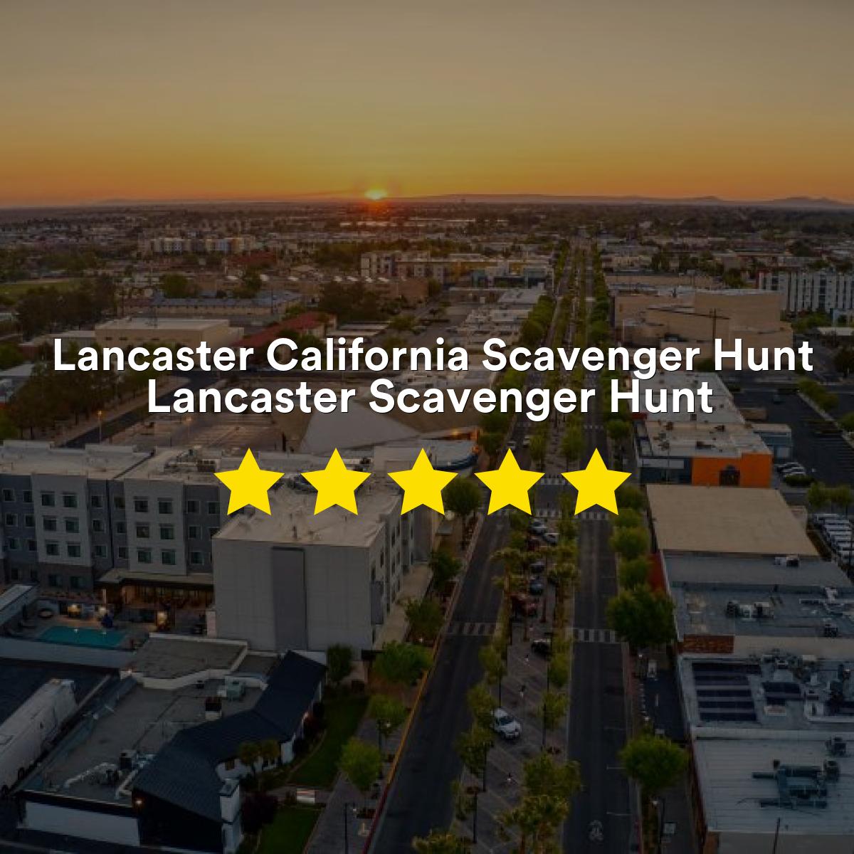 Lancaster California Scavenger Hunt: Lancaster California Scavenger Hunt