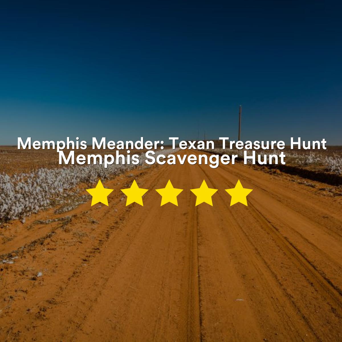 Memphis Texas Scavenger Hunt: Memphis Meander: Texan Treasure Hunt