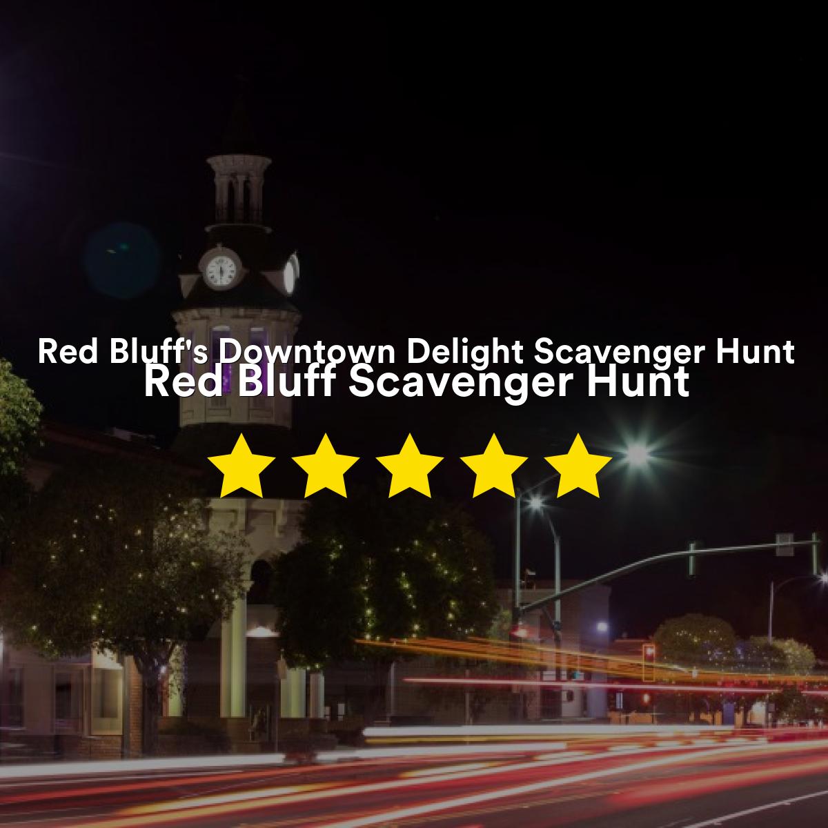 Red Bluff Scavenger Hunt: Red Bluff's Downtown Delight Scavenger Hunt