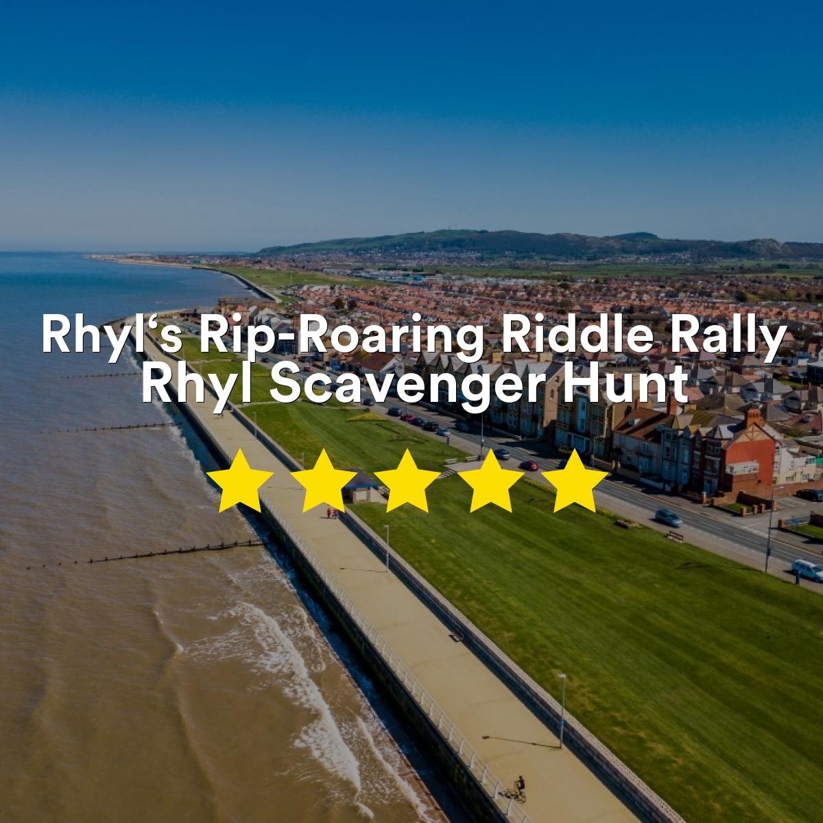 Rhyl Scavenger Hunt: Rhyl‘s Rip-Roaring Riddle Rally