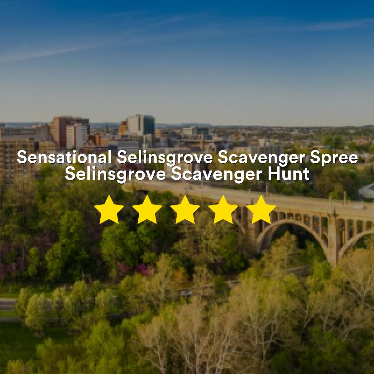 Selinsgrove Scavenger Hunt: Sensational Selinsgrove Scavenger Spree