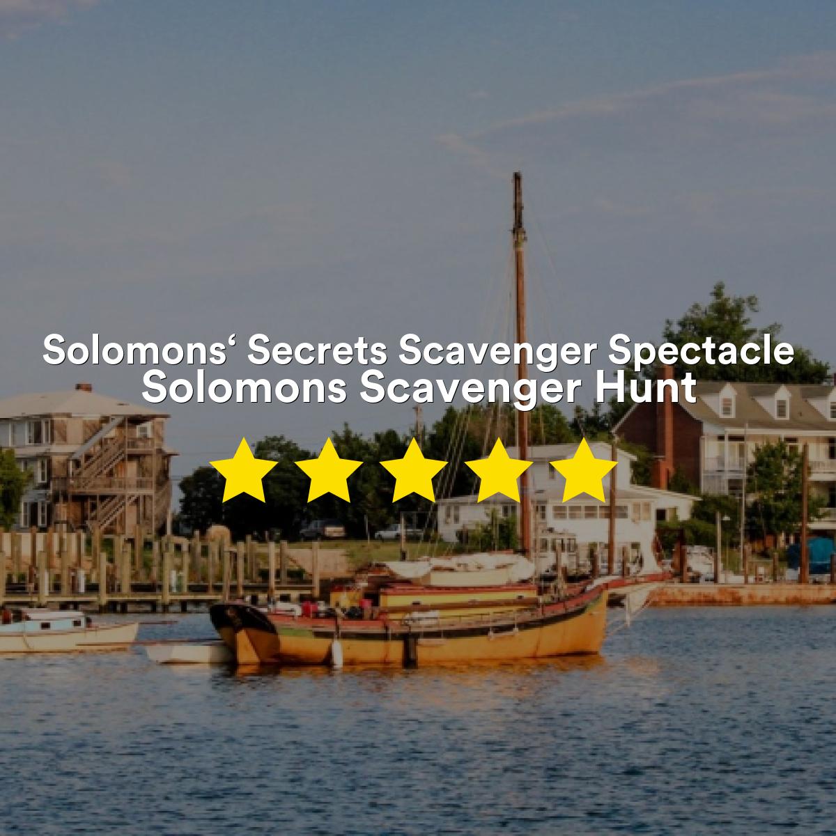 Solomons Scavenger Hunt: Solomons‘ Secrets Scavenger Spectacle