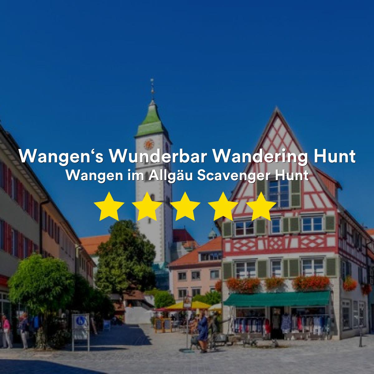 Wangen im Allgau Scavenger Hunt: Wangen‘s Wunderbar Wandering Hunt
