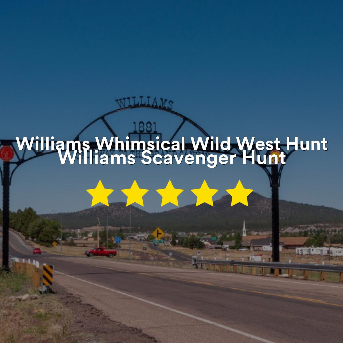 Williams Scavenger Hunt: Williams Whimsical Wild West Hunt