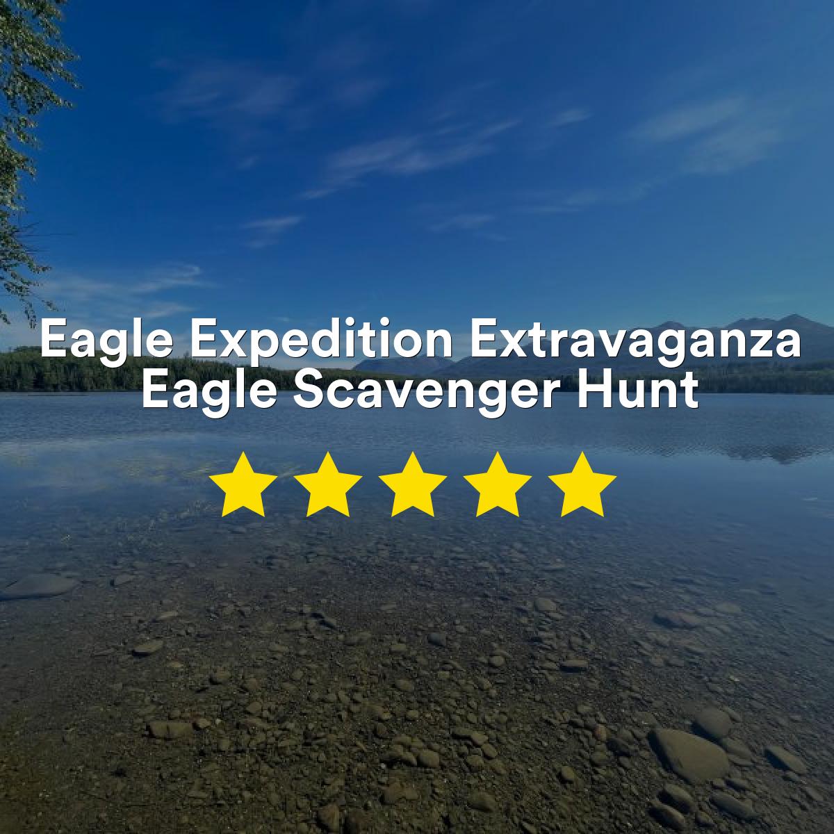 Eagle Scavenger Hunt: Eagle Expedition Extravaganza