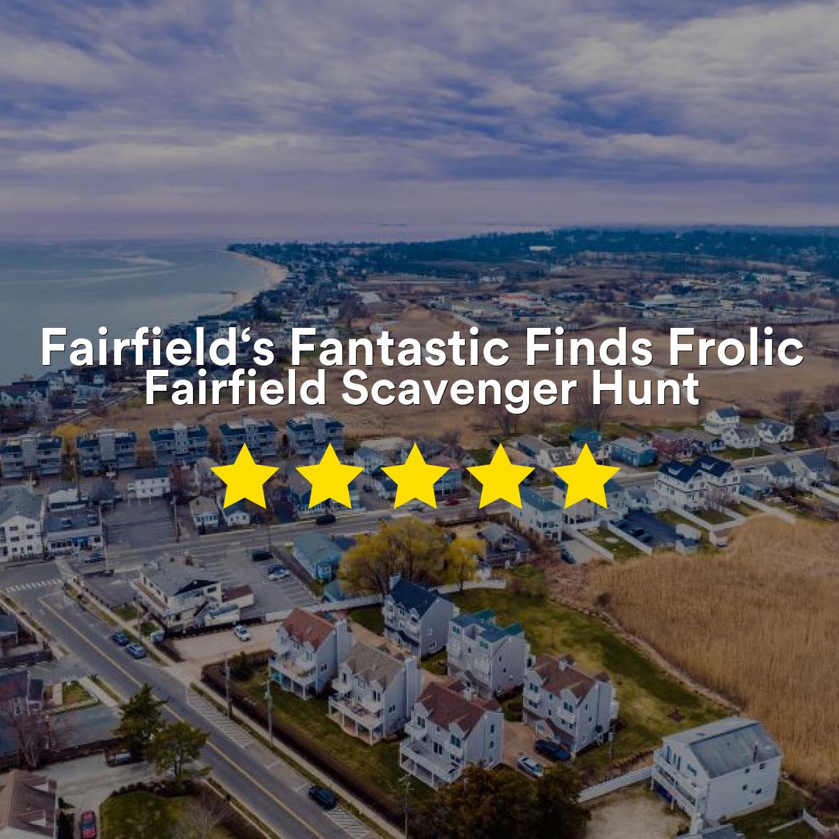 Fairfield Connecticut Scavenger Hunt: Fairfield‘s Fantastic Finds Frolic