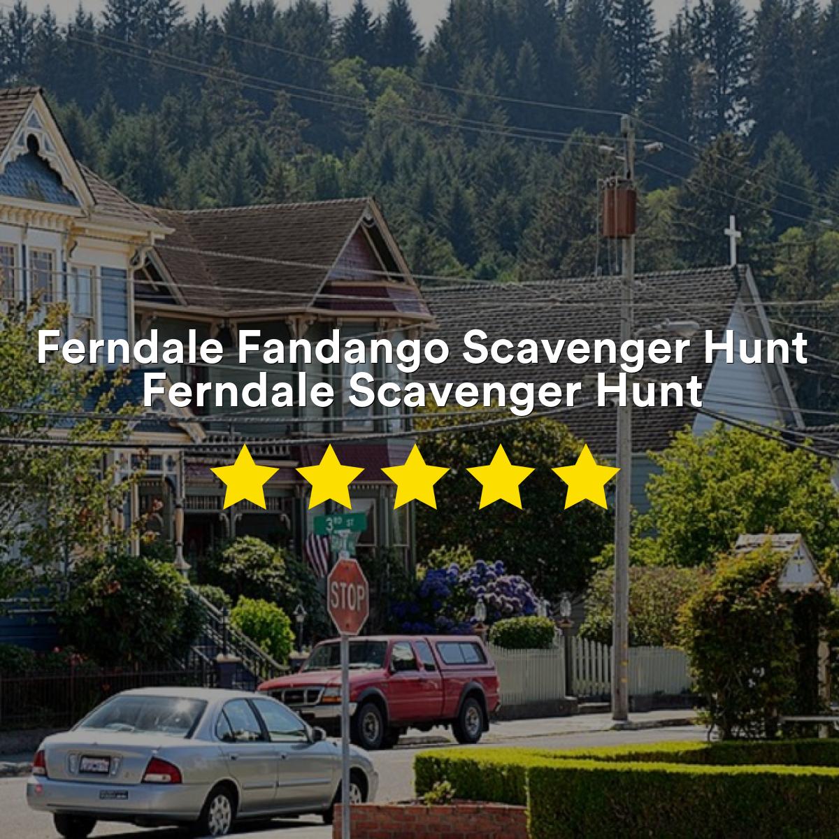 Ferndale California Scavenger Hunt: Ferndale Fandango Scavenger Hunt