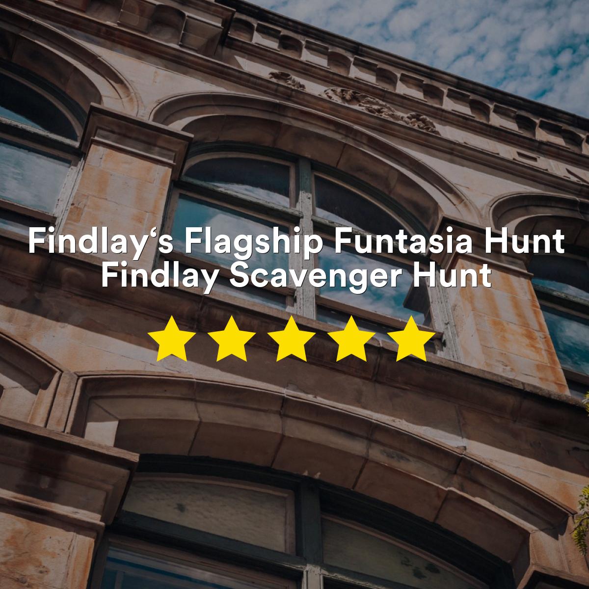 Findlay Scavenger Hunt: Findlay‘s Flagship Funtasia Hunt