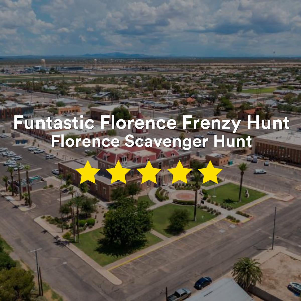 Florence Arizona Scavenger Hunt: Funtastic Florence Frenzy Hunt