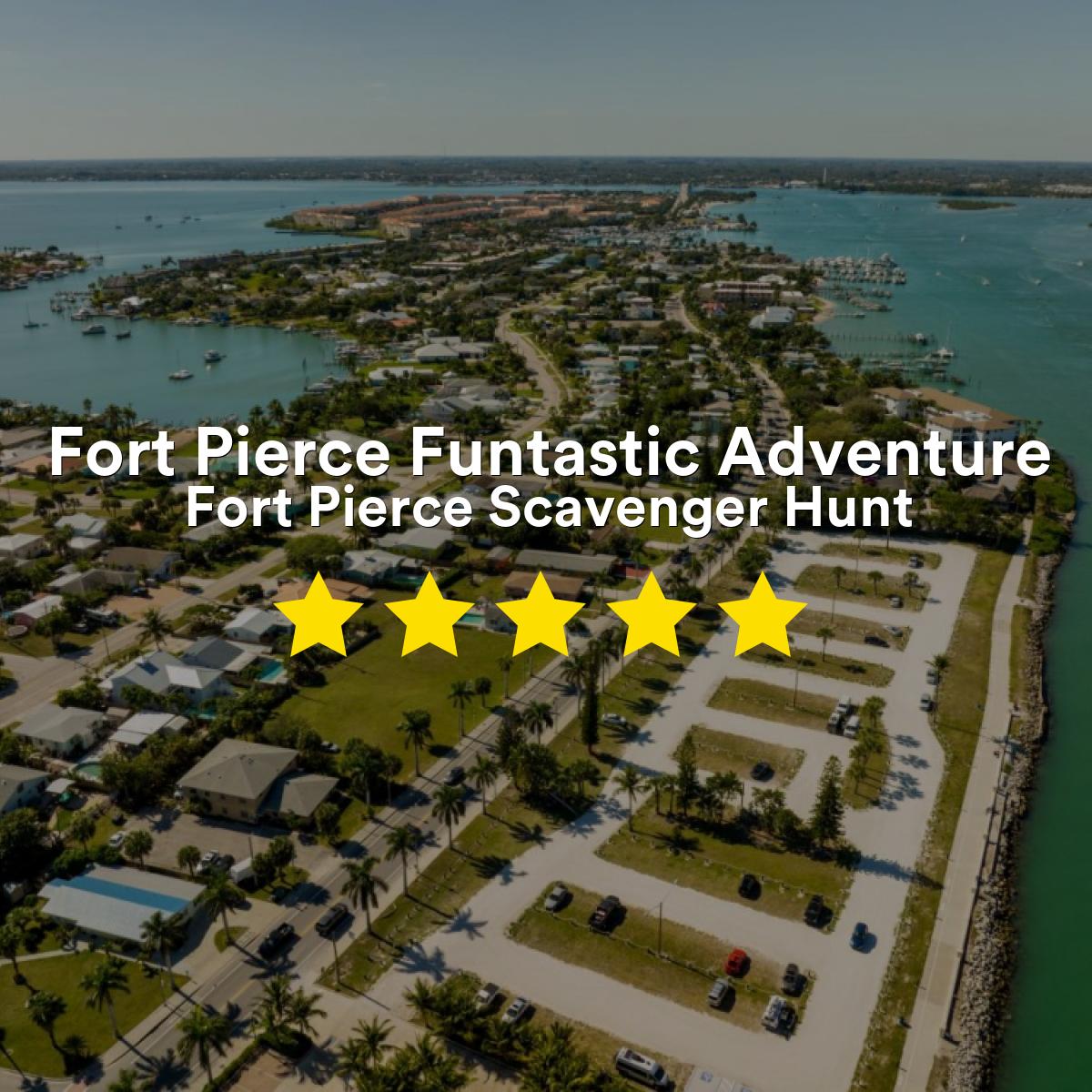 Fort Pierce Scavenger Hunt: Fort Pierce Funtastic Adventure