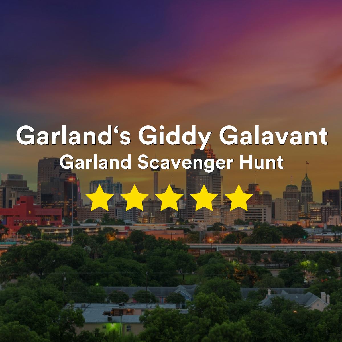 Garland Scavenger Hunt: Garland‘s Giddy Galavant