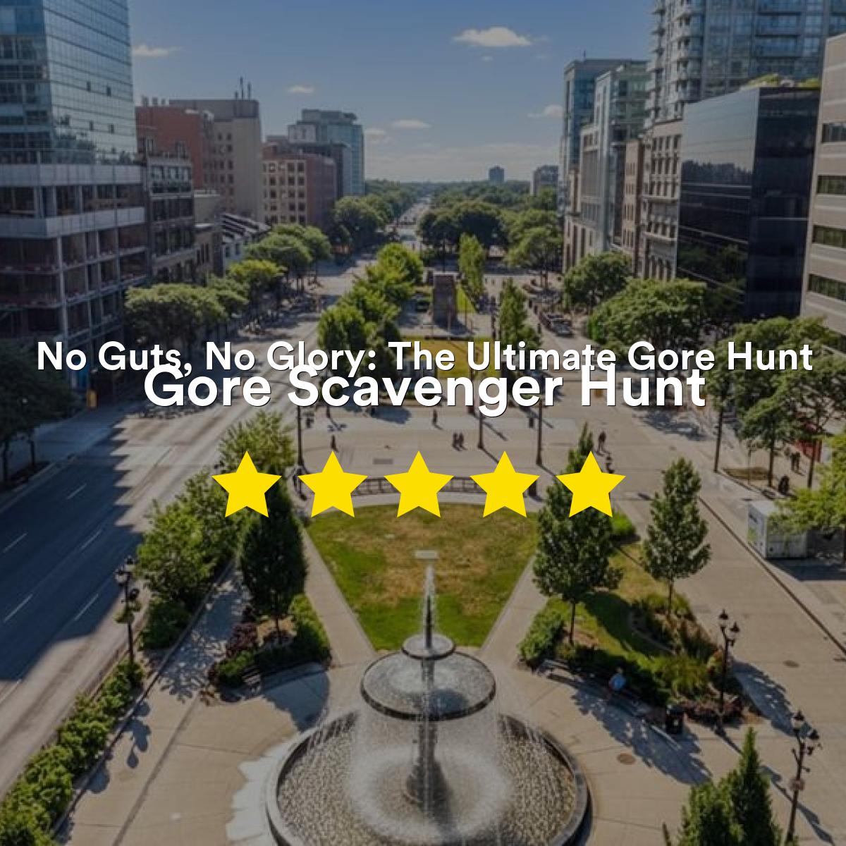 Gore Scavenger Hunt: No Guts, No Glory: The Ultimate Gore Hunt