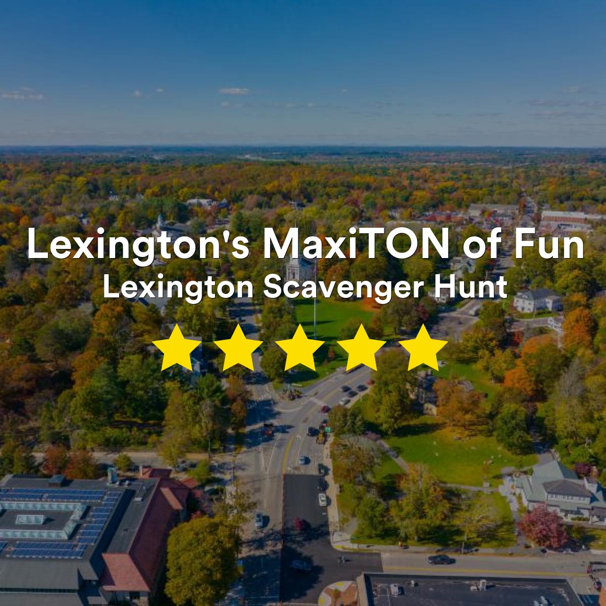 Lexington Massachusetts Scavenger Hunt: Lexington's MaxiTON of Fun