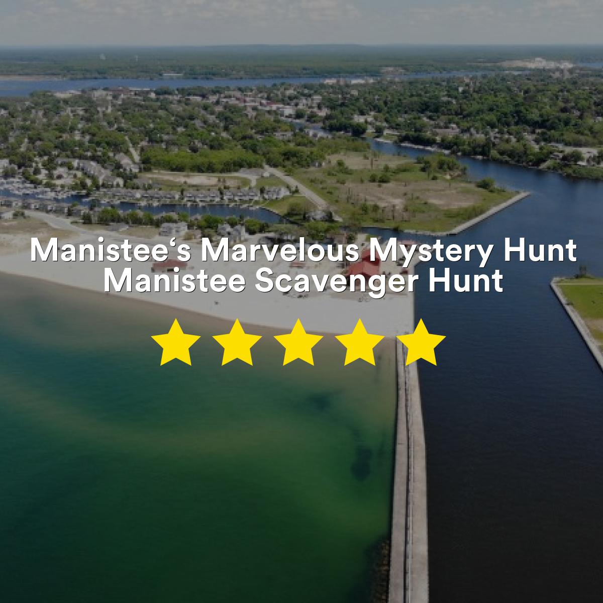 Manistee Scavenger Hunt: Manistee‘s Marvelous Mystery Hunt