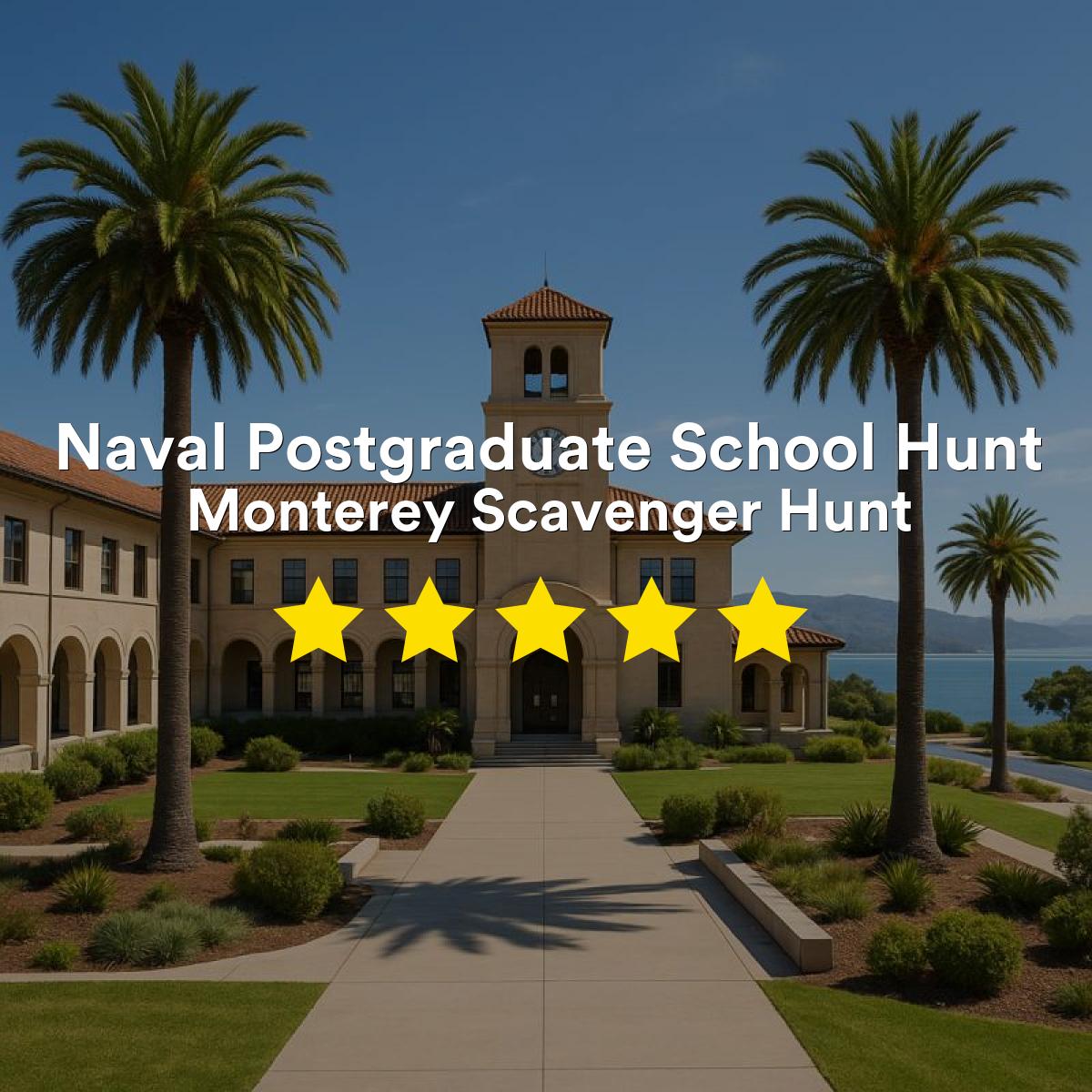 Naval Postgraduate School Scavenger Hunt: Naval Postgraduate School Hunt
