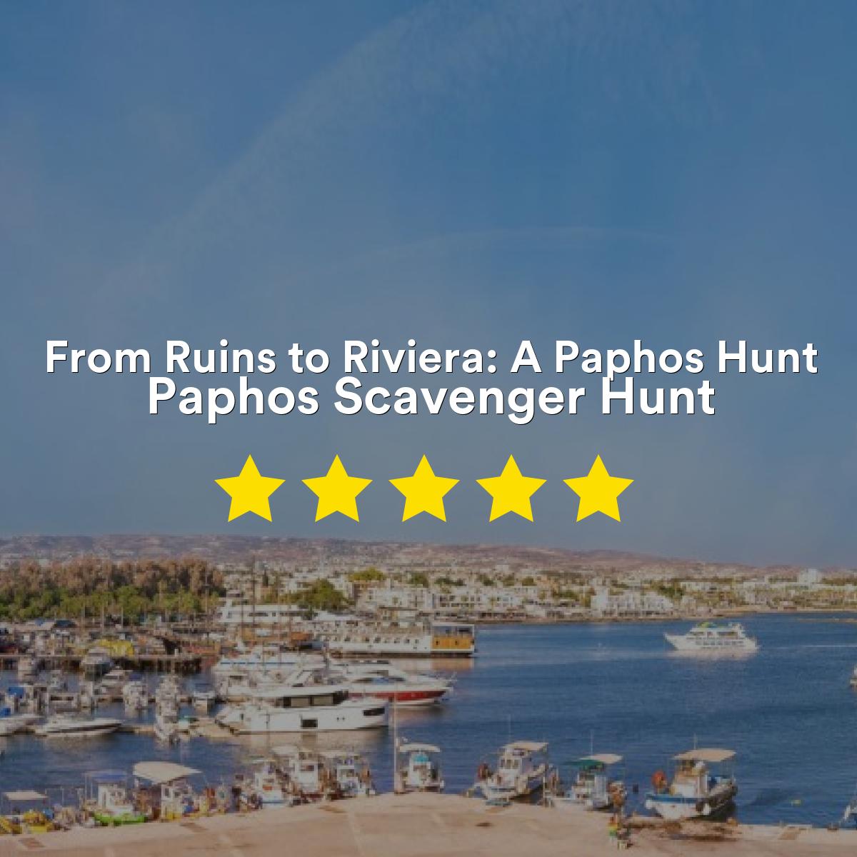 Paphos Scavenger Hunt: From Ruins to Riviera: A Paphos Hunt