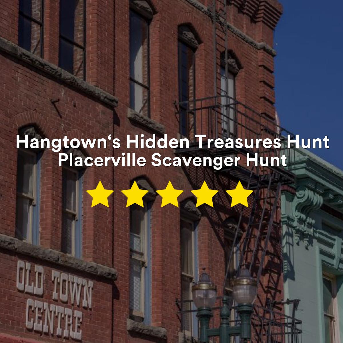 Placerville Scavenger Hunt: Hangtown‘s Hidden Treasures Hunt
