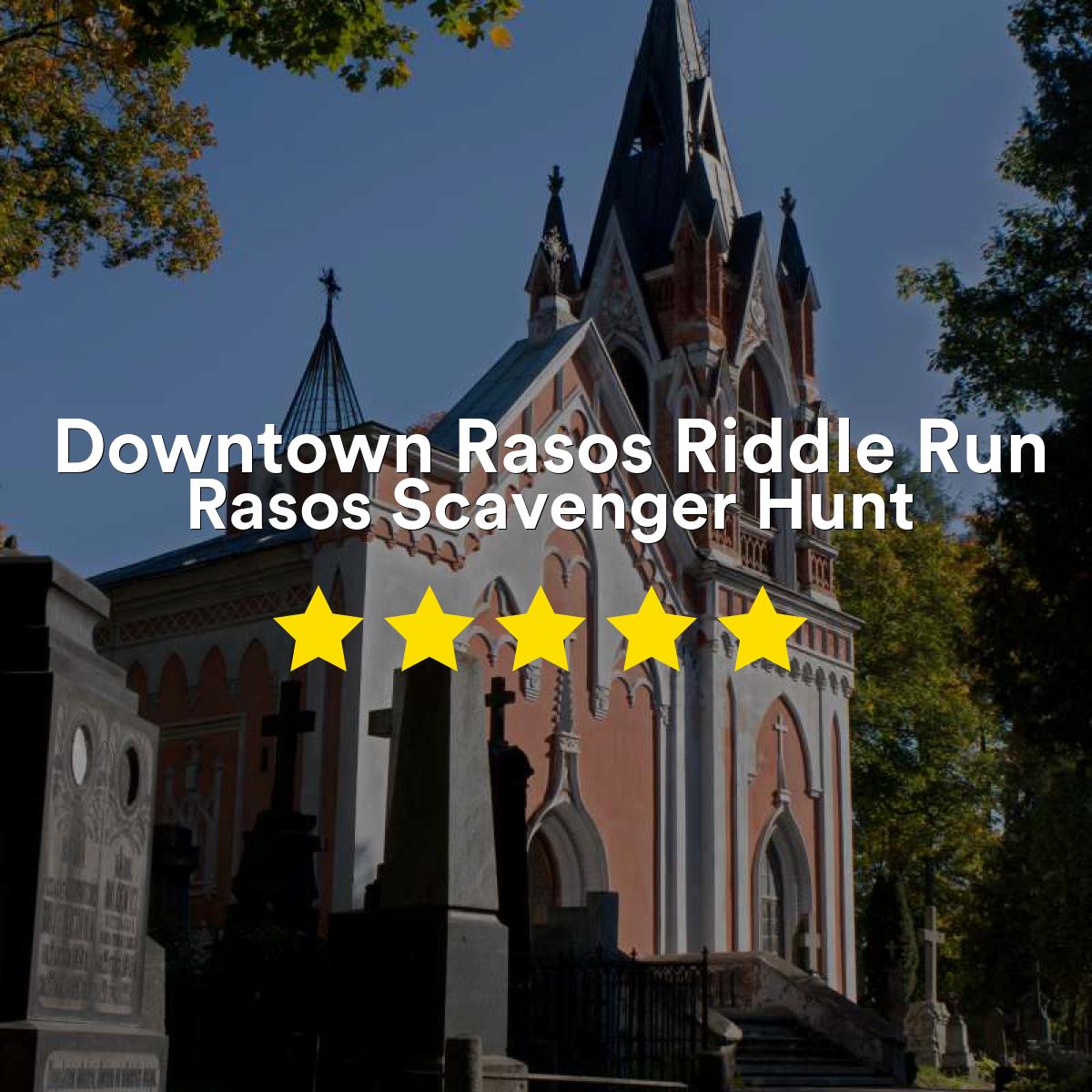 Rasos Scavenger Hunt: Downtown Rasos Riddle Run