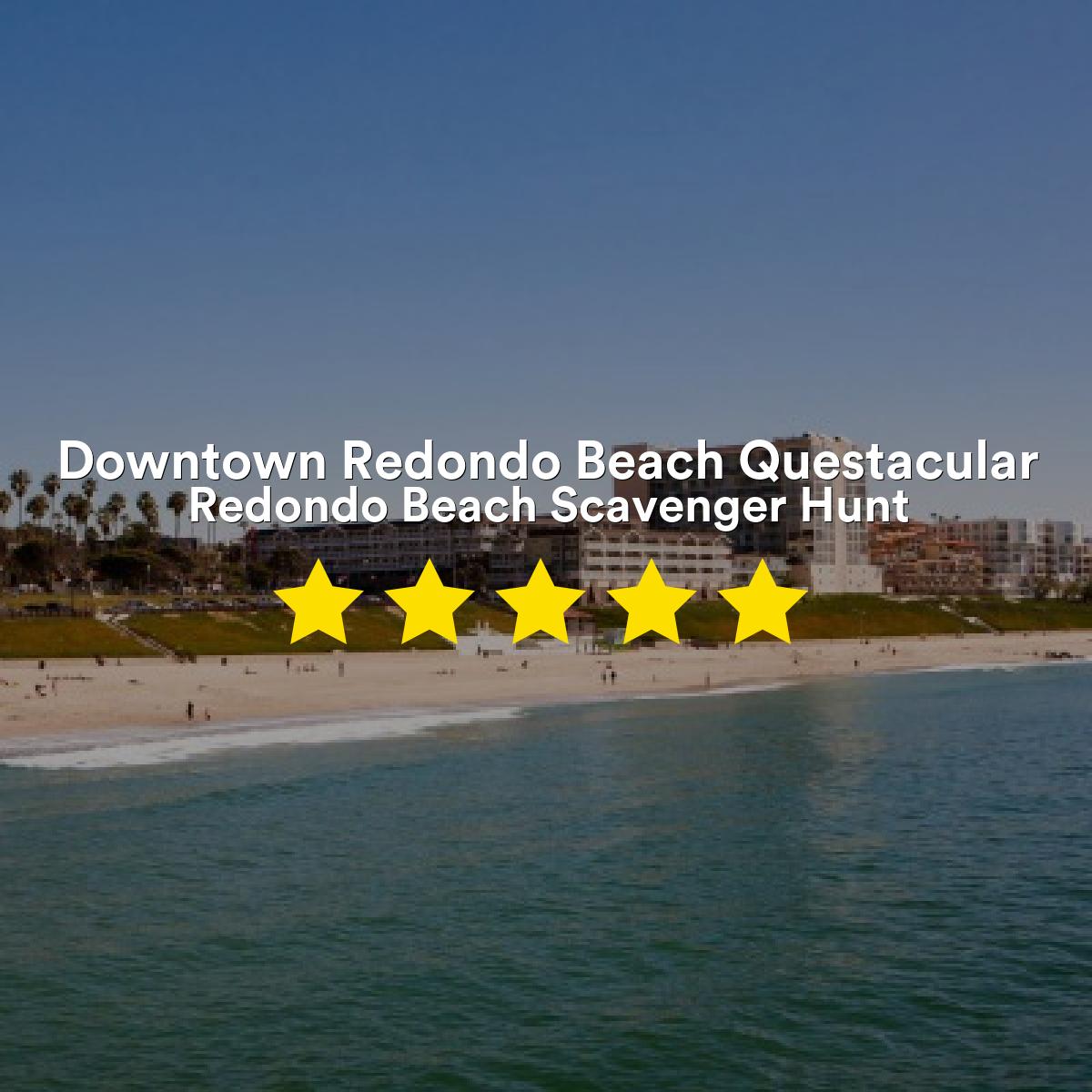 Redondo Beach Scavenger Hunt: Downtown Redondo Beach Questacular
