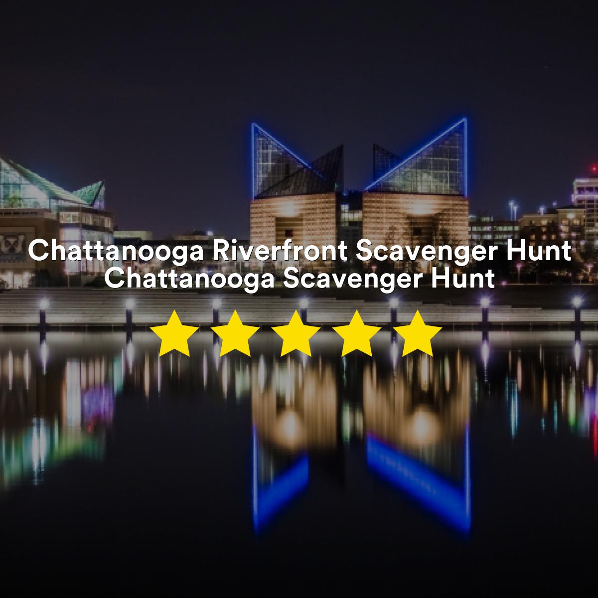 Riverfront Scavenger Hunt: Chattanooga Riverfront Scavenger Hunt
