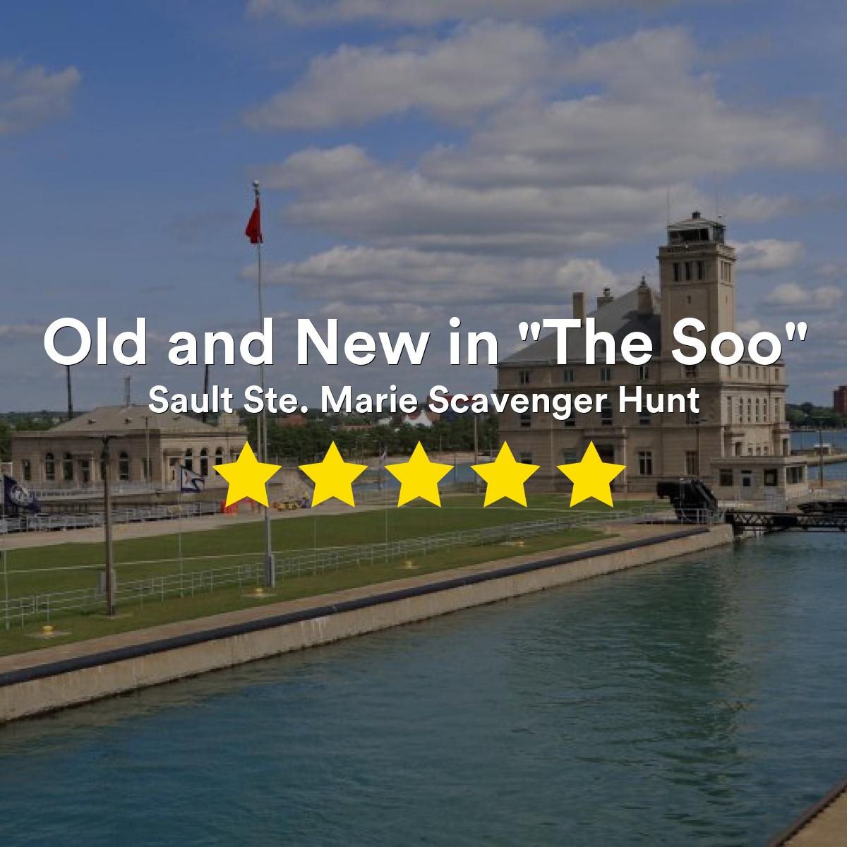 Sault Ste Marie Ontario Scavenger Hunt: Old and New in "The Soo"
