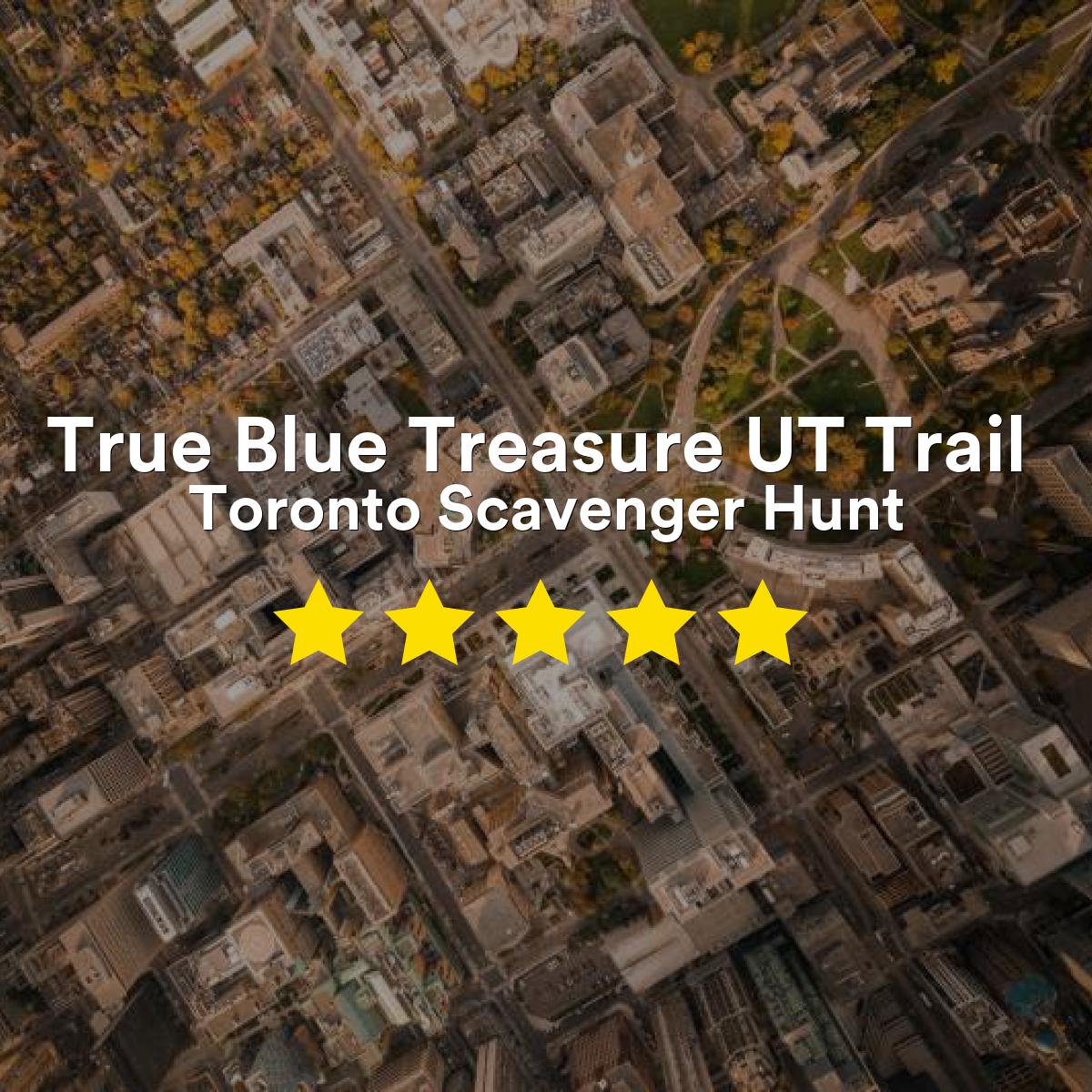 University of Toronto Scavenger Hunt: True Blue Treasure UT Trail