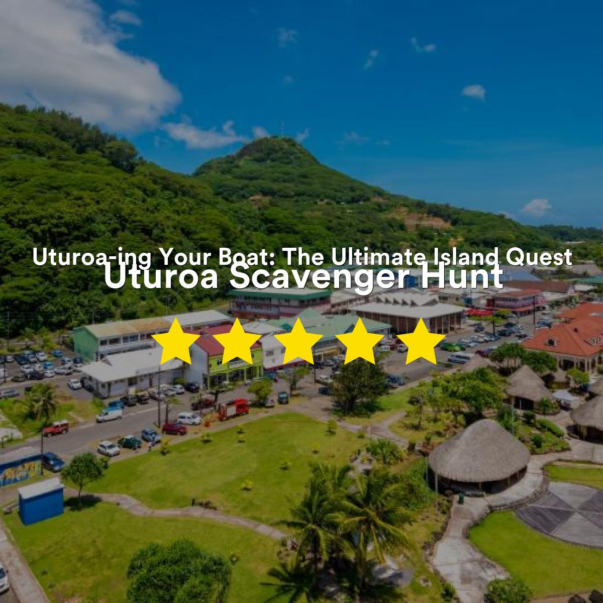 Uturoa Team Building Scavenger Hunt Activities | Let's Roam