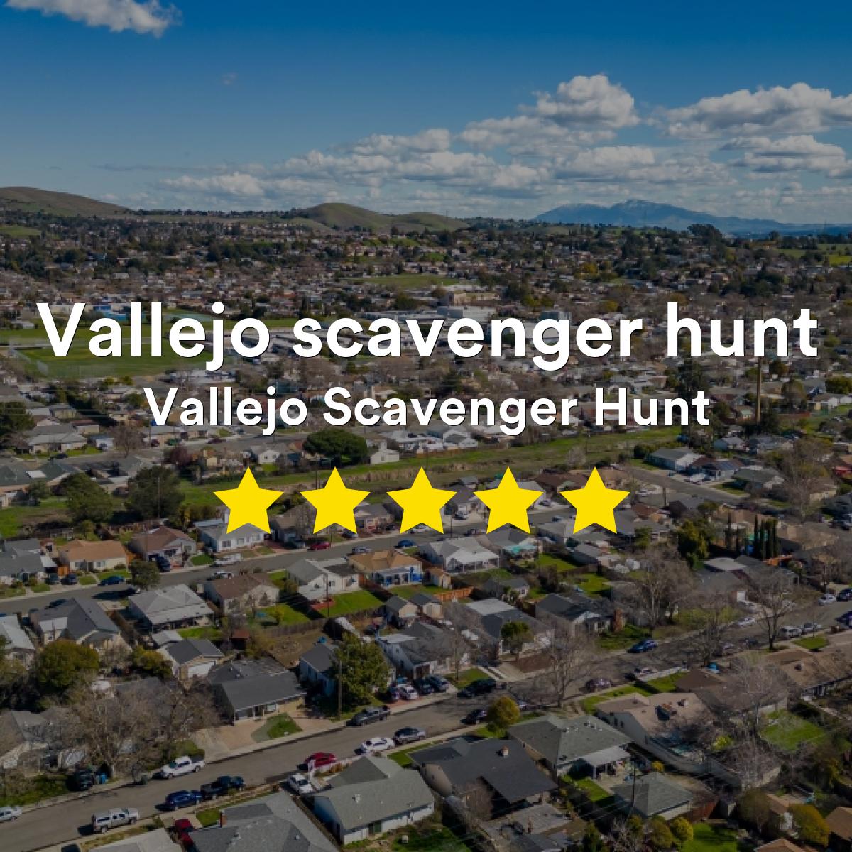 Vallejo Scavenger Hunt: Vallejo scavenger hunt | Let's Roam