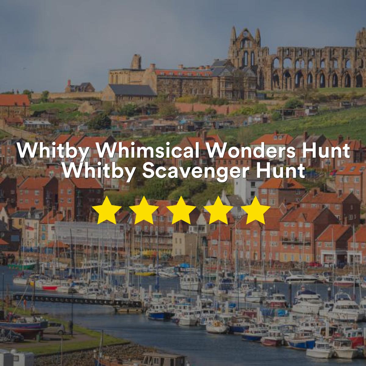 Whitby England Scavenger Hunt: Whitby Whimsical Wonders Hunt